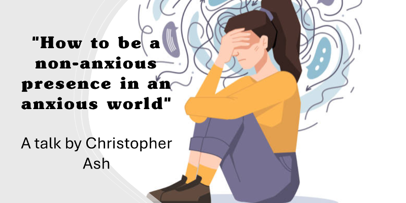 All Saints : How to be a non-anxious presence in an anxious world